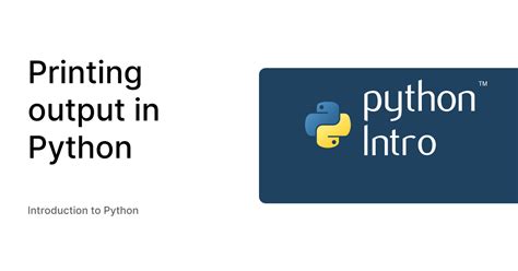 printing output in python introduction to python