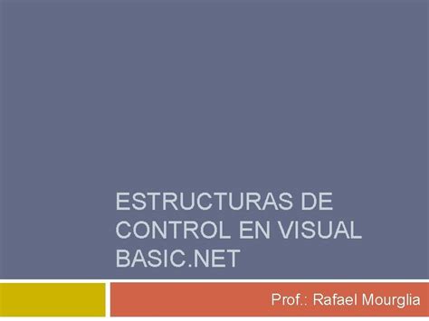 Estructuras De Control En Visual Basic Net Prof