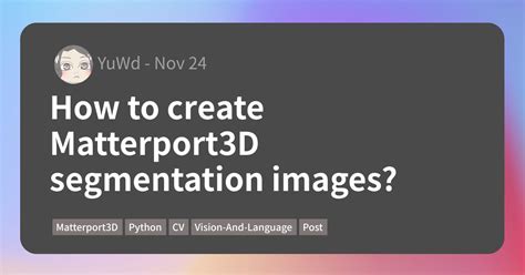 How To Create Matterport3d Segmentation Images 行李の底に収めたり Yuwd