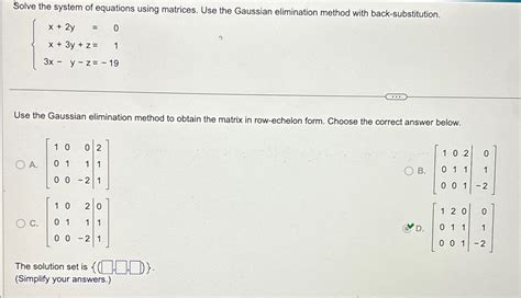 Solved Solve The System Of Equations Using Matrices Use The