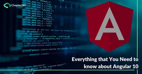 Everything That You Need To Know About Angular 10 Chapter247