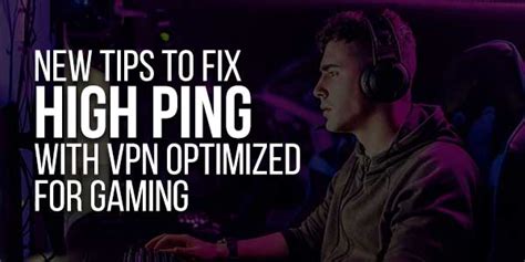 Tips To Fix High Ping With VPN Optimized For Gaming EXEIdeas Let S Your Mind Rock