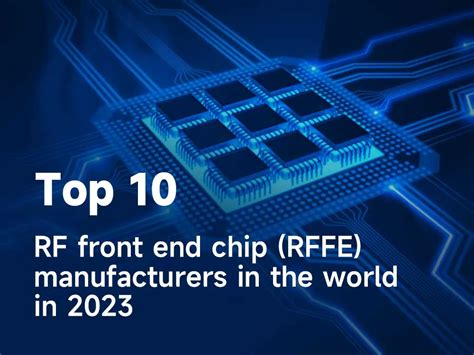 Top 10 Rf Front End Chip Rffe Manufacturers In The World Ibe