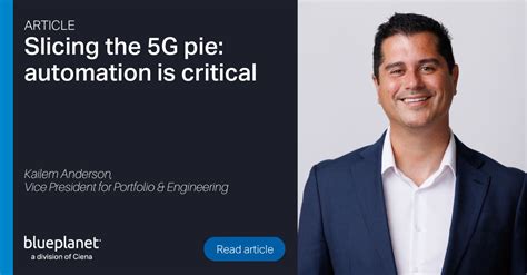 Blue Planet On Linkedin Slicing The 5g Pie Automation Is Critical