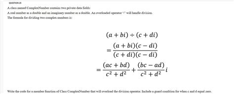 solved question 25 a class named complexnumber contains two