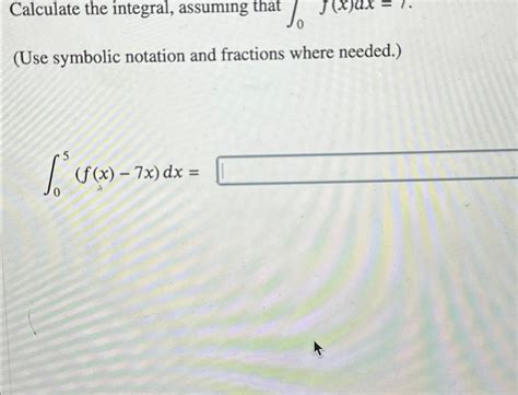 Solved Calculate The Integral Assuming Thatuse Symbolic