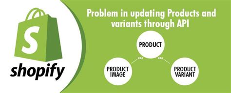 Problem In Updating Products And Variants Through Api In Shopify