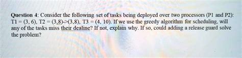 Question 4 Consider The Following Set Of Tasks Being Deployed Over Two Processors P1 And P2