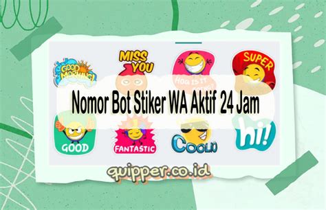 Nomor Bot Stiker Wa Aktif 24 Jam 2022 Terbaru Multifungsi