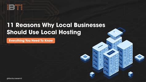 Ibti Blog 11 Reasons Why Local Businesses Should Use Local Hosting