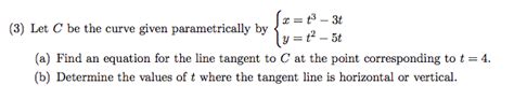 Solved 3 Let C Be The Curve Given Parametrically By X