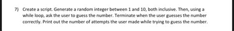 Solved 7 Create A Script Generate A Random Integer Between