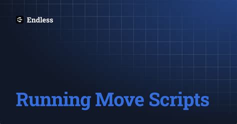 Running Move Scripts Endless
