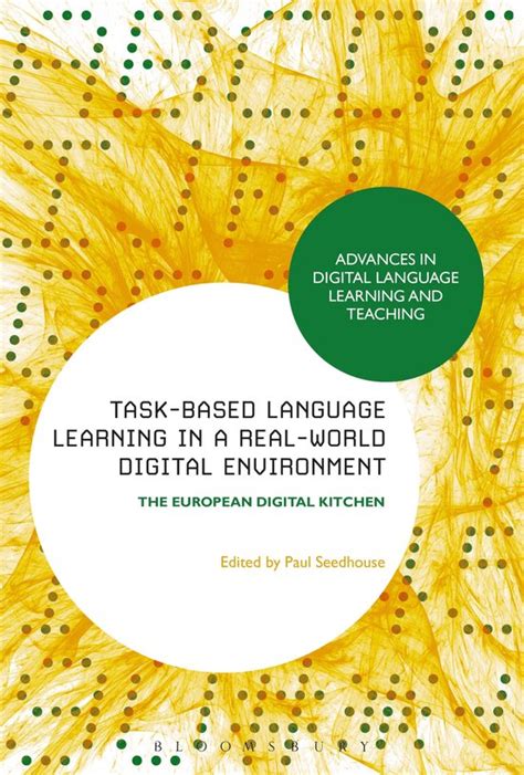 Advances In Digital Language Learning And Teaching Task Based Language Learning In