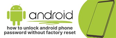 Unlock Your Android Phone Password Without Factory Reset Heres How Apps Uk 📱