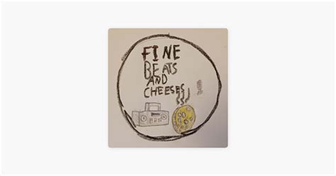 ‎fine Beats And Cheeses On Apple Podcasts