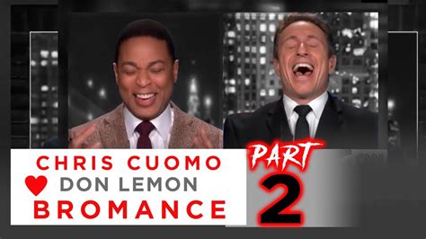Chris Cuomo And Don Lemon Bromance Part 2 Youtube