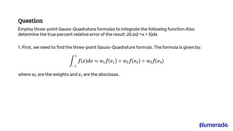 Solved Employ Three Point Gauss Quadrature Formulas To Integrate The Following Function Also