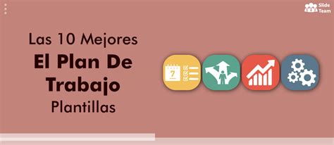 Las 10 Mejores Plantillas De Planes De Trabajo Para La Ejecución