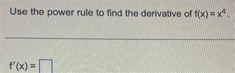 [answered] Use The Power Rule To Find The Derivative Of F X X Kunduz