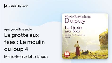 La Grotte Aux Fées Le Moulin Du Loup 4 De Marie Bernadette Dupuy