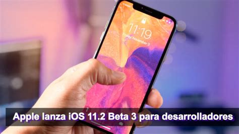 Apple Lanza Ios 11 2 Beta 3 Para Desarrolladores