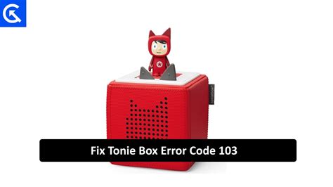 How To Fix Tonie Box Error Code 103