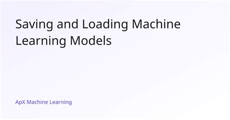 saving and loading machine learning models
