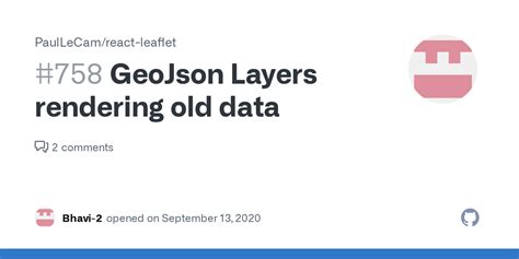 Geojson Layers Rendering Old Data · Issue 758 · Paullecamreact