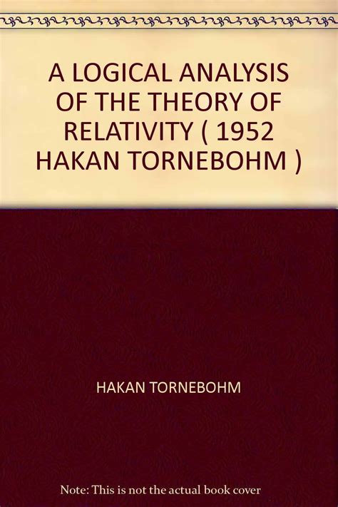 A Logical Analysis Of The Theory Of Relativity Hakan Tornebohm Books