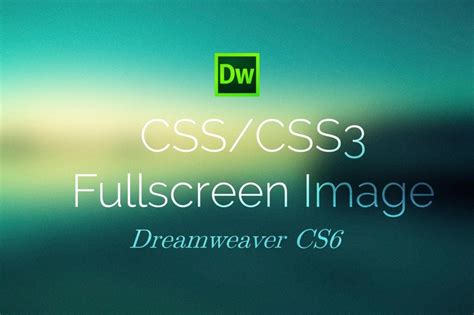 Css And Css3 Full Screen Background Image Dreamweaver Cs6 Photoshop And Illustrator Tutorials