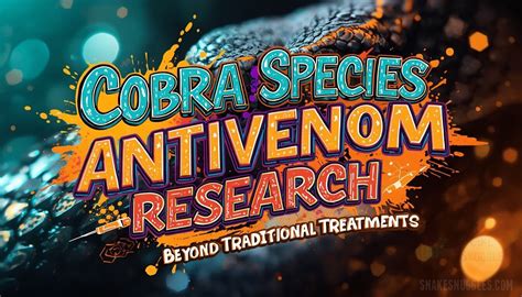 Cobra Species Antivenom Research Beyond Traditional Treatments