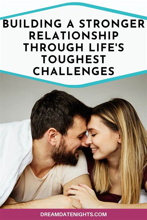 Building A Stronger Relationship Through Lifes Toughest Challenges