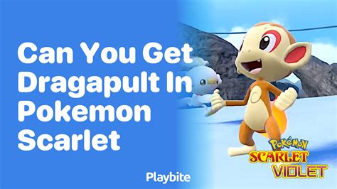 Can You Get Dragapult In Pokemon Scarlet Playbite