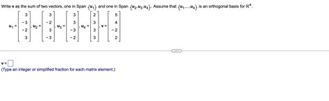solved write v ﻿as the sum of two vectors one in span {u1}