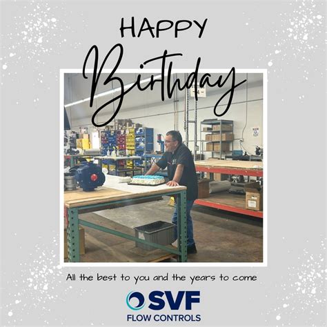 Svf Flow Controls Llc On Linkedin Svf Celebrate Birthday