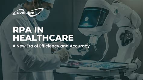 Rpa In Healthcare A New Era Of Efficiency And Accuracy