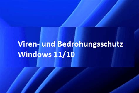 Viren Und Bedrohungsschutz In Windows 1011 Minitool