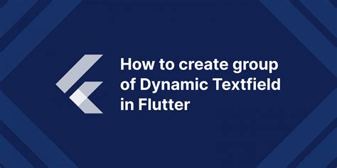 How To Create Group Of Dynamic Textfield In Flutter Mobikul
