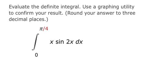 Solved Evaluate The Definite Integral Use A Graphing Chegg Com