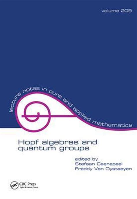 Lecture Notes In Pure And Applied Mathematics Hopf Algebras And Quantum Groups