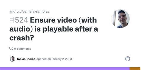 Ensure Video With Audio Is Playable After A Crash · Issue 524 · Android Camera Samples · Github