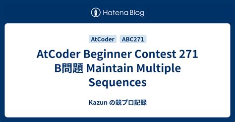 AtCoder Beginner Contest 271 B問題 Maintain Multiple Sequences Kazun の競プロ記録