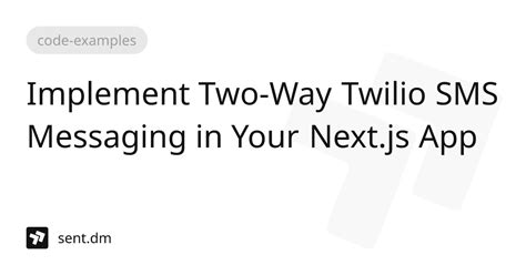 Implement Two Way Twilio Sms Messaging In Your Nextjs App
