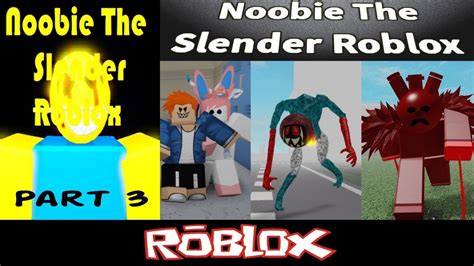 Noobie The Slender Roblox Part 3 By Vad1k0 Roblox Youtube