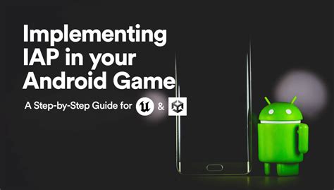Implementing IAP In Your Android Game A Step By Step Guide For Unity Unreal LootLocker The