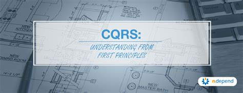 Cqrs Understanding From First Principles Ndepend Blog