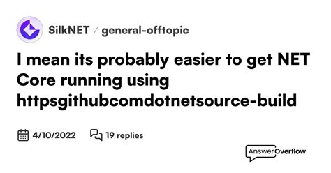 I Mean Its Probably Easier To Get Net Core Running Using Silknet