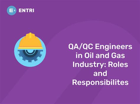 QA QC Engineers In Oil And Gas Industry Roles And Responsibilities