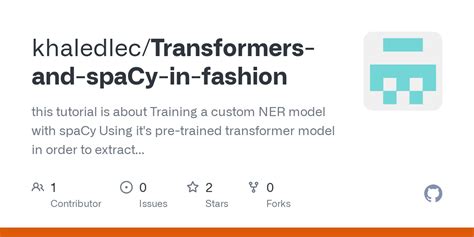 Github Khaledlec Transformers And Spacy In Fashion This Tutorial Is About Training A Custom